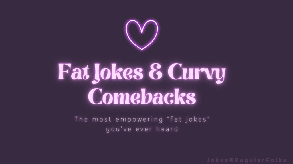 Fat Jokes & Curvy Comebacks | OUR JOKES ARE BETTER