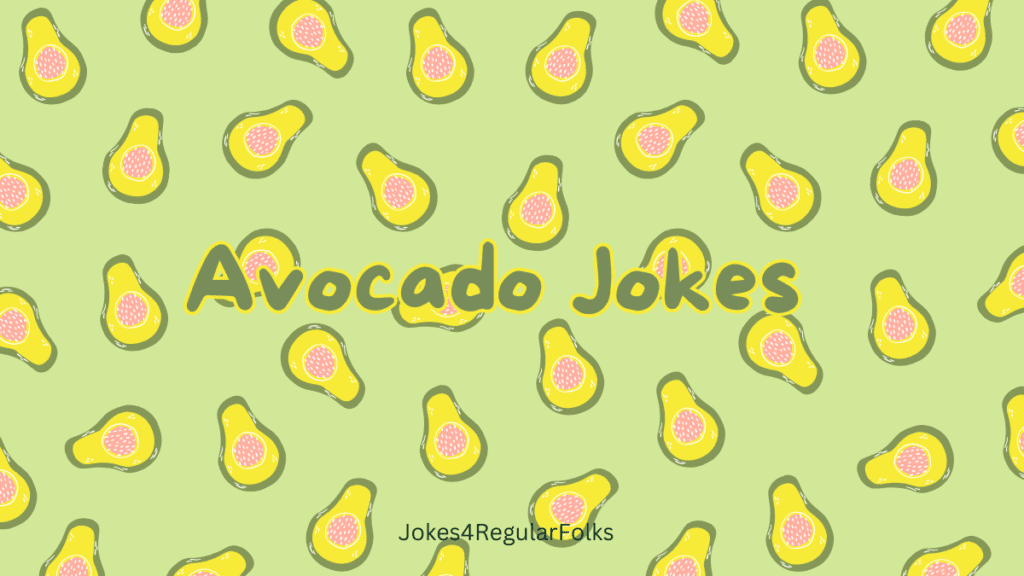 A Spread of Avocado Jokes | OUR JOKES ARE BETTER