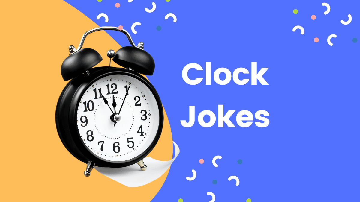 Clock Jokes for Every Hour | OUR JOKES ARE BETTER