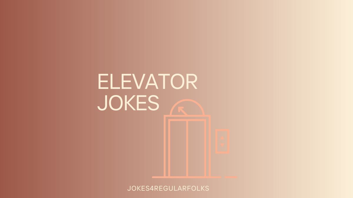 Elevator Jokes to Elevate Your Day | OUR JOKES ARE BETTER
